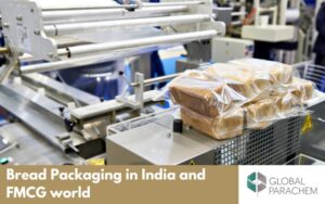 Bread Packaging in India and FMCG world | Global Parachem